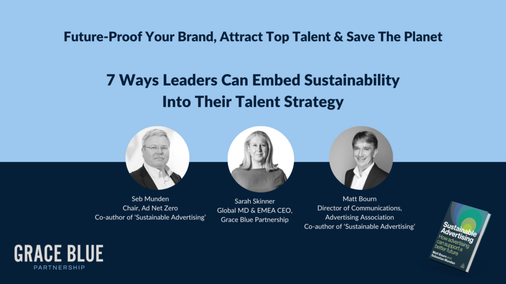 Seven Ways Leaders Can Embed Sustainability Into Their Talent Strategy